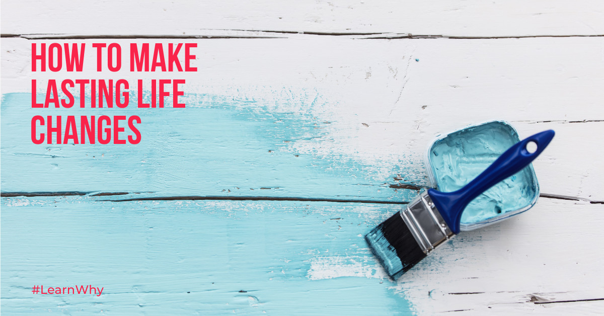 How to make lasting life changes and stick to them? | M Unity